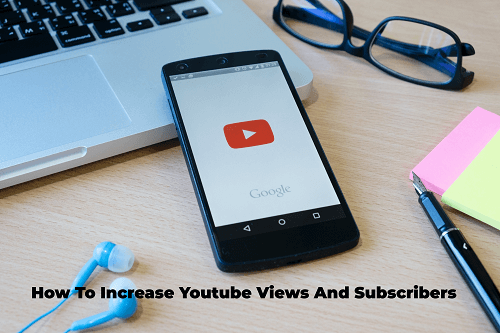 How To Increase Views And Subscribers Eurasianhub